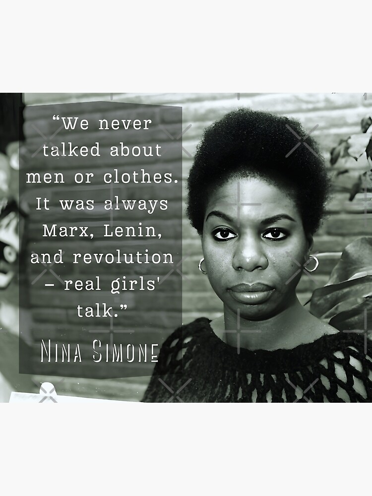 "Nina Simone portrait and quote: We never talked about men or clothes ...