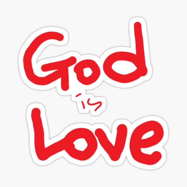 "GOD IS LOVE" Sticker for Sale by zzzozzo | Redbubble