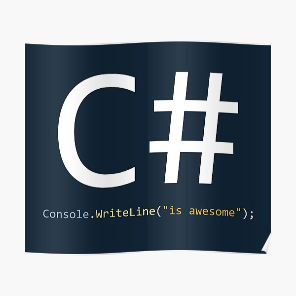 "C# is awesome - Computer Programming" Poster for Sale by springforce ...