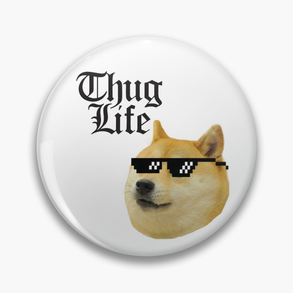 Thug Life Dog Meme Image Tagged In Dogs,memes,thug Life,animals,funny