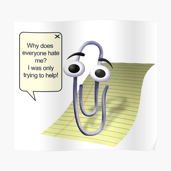 "Clippy - I was only trying to help" Poster for Sale by altdisney ...