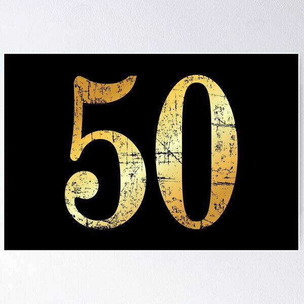 "Number 50 - 50th Anniversary - 50th Birthday (Ancient Gold)" Poster ...