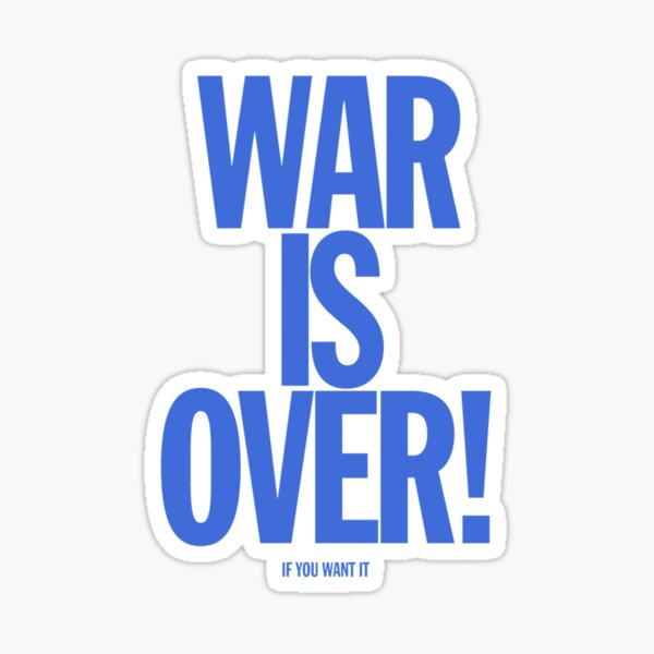 "War is Over, Yoko Ono John Lennon protest sign sticker / activist ...
