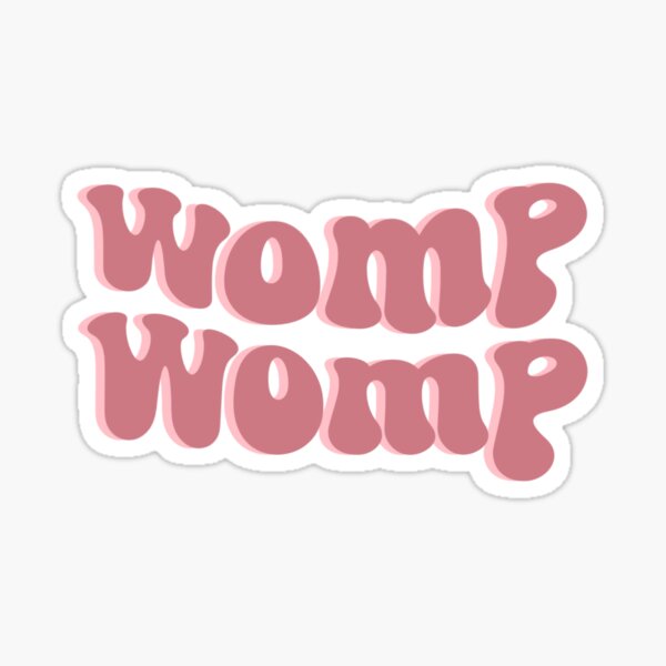 "Womp Womp Sticker" Sticker for Sale by PositivelyHan | Redbubble