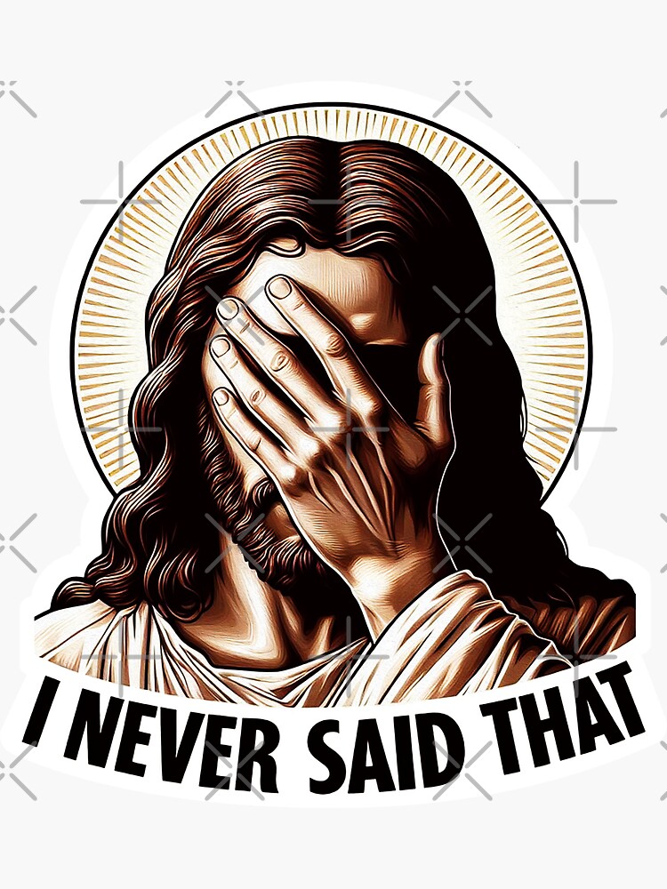 "I NEVER SAID THAT meme Jesus Christ" Sticker for Sale by plushism ...