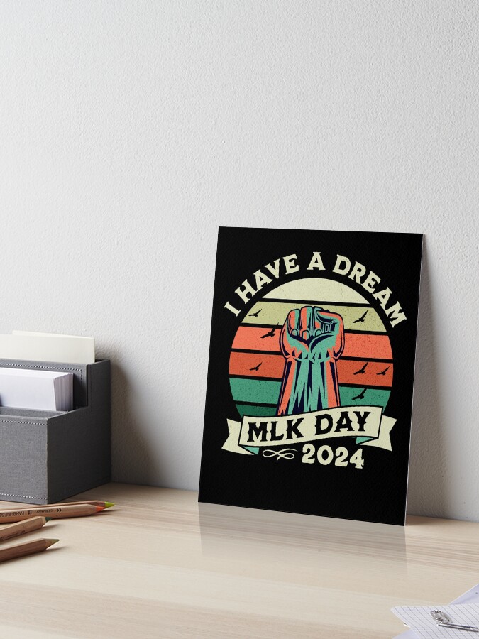 "Vintage MLK Day 2024 I Have A Dream" Art Board Print by sinavistas ...