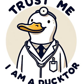 "Trust Me I Am A Ducktor" Sticker for Sale by KapuczeShop | Redbubble