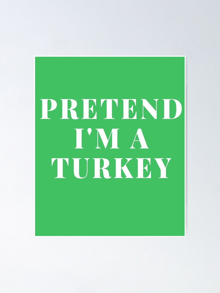 "Pretend I'm A Turkey Statement Thanksgiving Turkey Wild Turkey Clipart ...