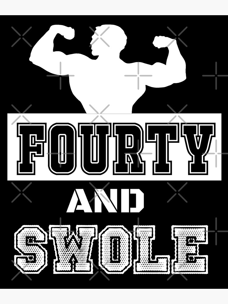 "Forty And Swole - Gym Dad Muscle Uncle 40th Birthday" Poster by ...