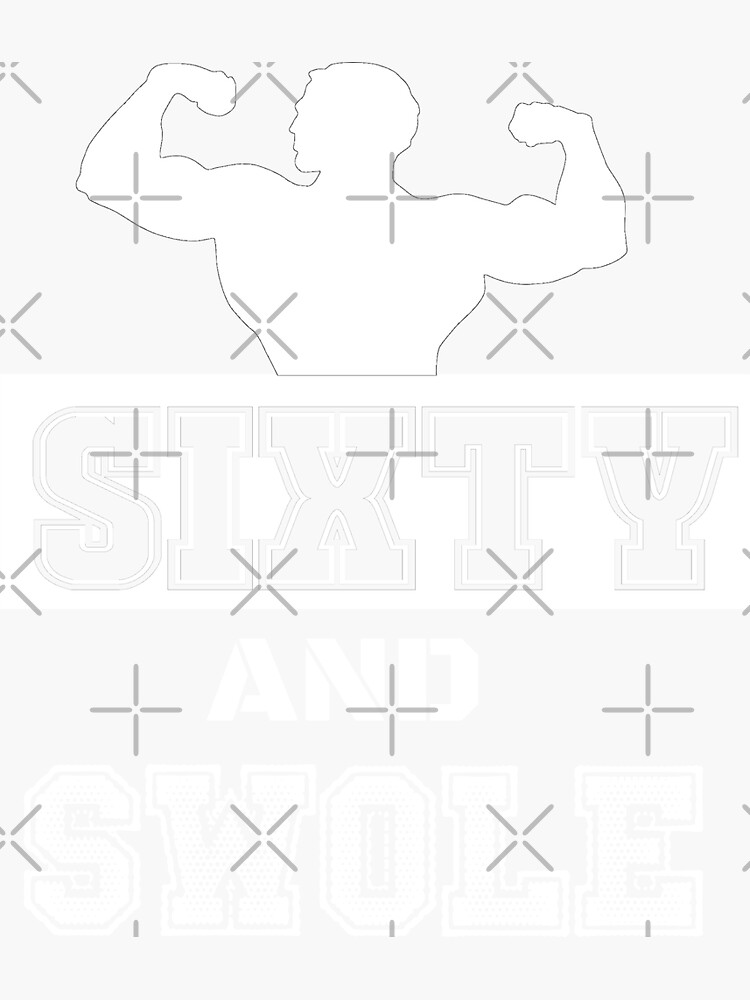 "Sixty And Swole - Gym Dad Muscle Uncle 60th Birthday" Sticker for Sale ...