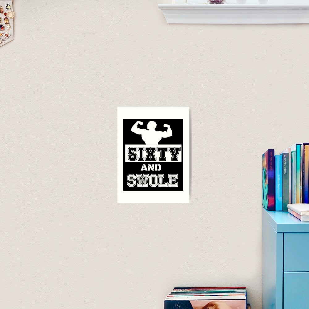 "Sixty And Swole - Gym Dad Muscle Uncle 60th Birthday" Art Print for ...