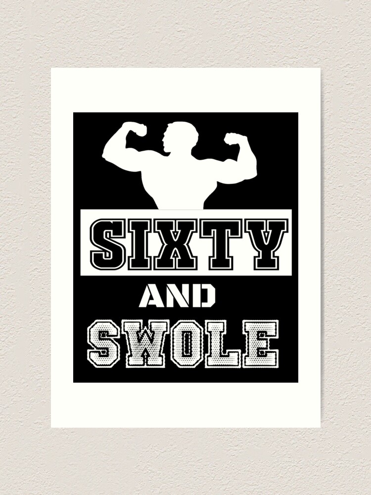 "Sixty And Swole - Gym Dad Muscle Uncle 60th Birthday" Art Print for ...