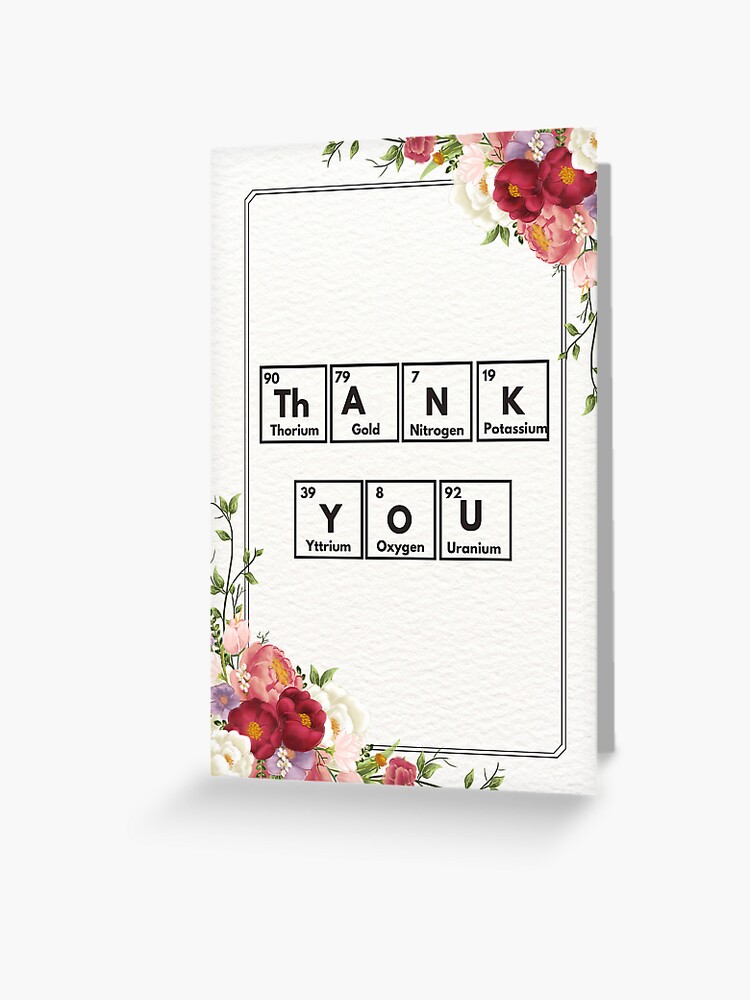 "Chemistry thank you card in periodic table" Greeting Card for Sale by ...