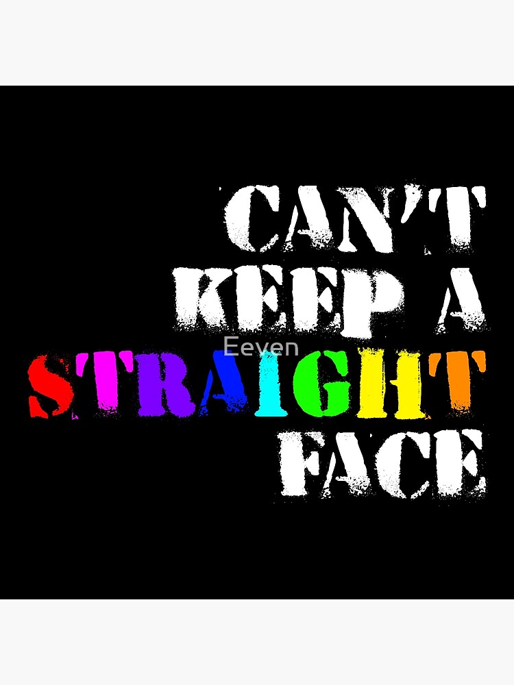 "Can't keep a Straight Face" Poster for Sale by Eeven | Redbubble