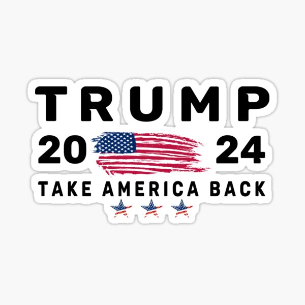 "Trump 2024 Take America Back" Sticker for Sale by NFAYCALO ⭐⭐⭐⭐⭐ ...