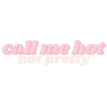 "call me hot" Sticker for Sale by emmaclaire17 | Redbubble