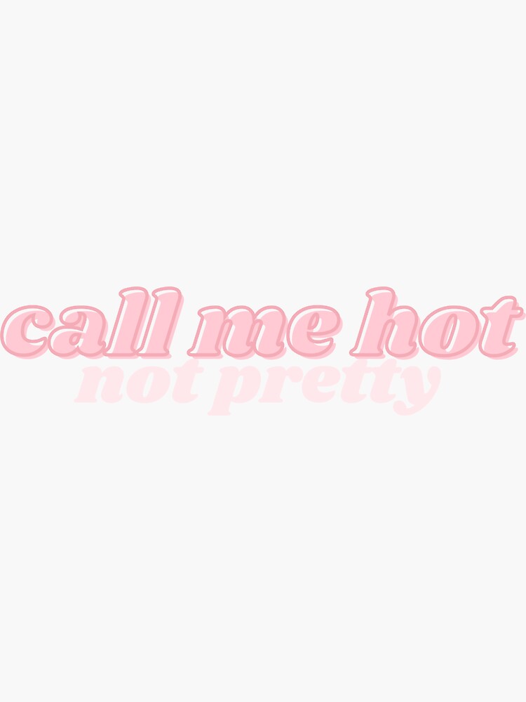"call me hot" Sticker for Sale by emmaclaire17 | Redbubble