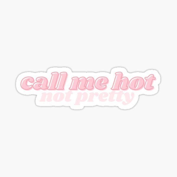 "call me hot" Sticker for Sale by emmaclaire17 | Redbubble