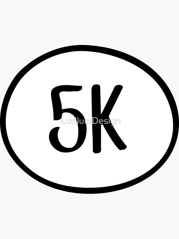 "5K" Sticker for Sale by LudlumDesign | Redbubble