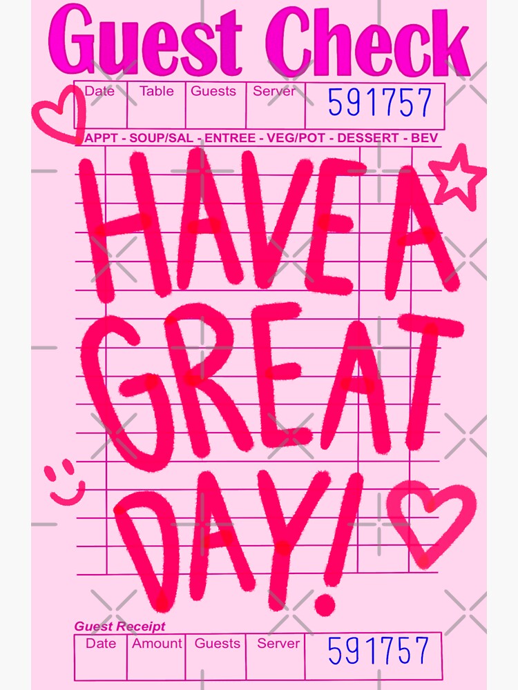 "Guest Check: Have a Great Day!" Sticker for Sale by mrheavner | Redbubble