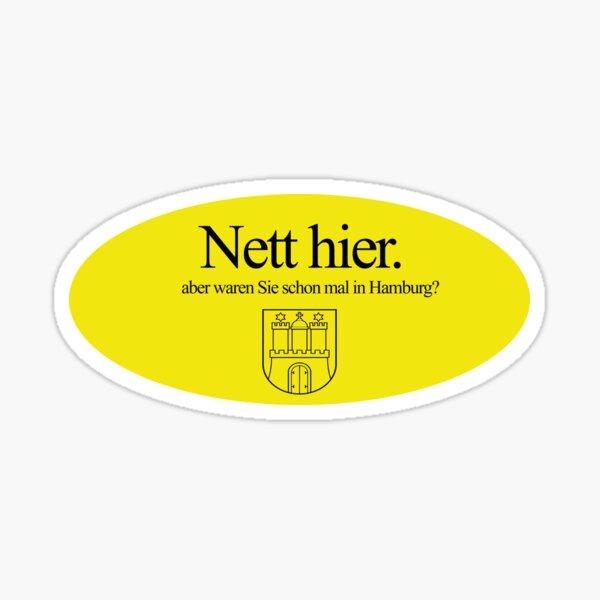 Sticker for Sale mit "Nett hier, aber waren Sie schon mal in Hamburg ...