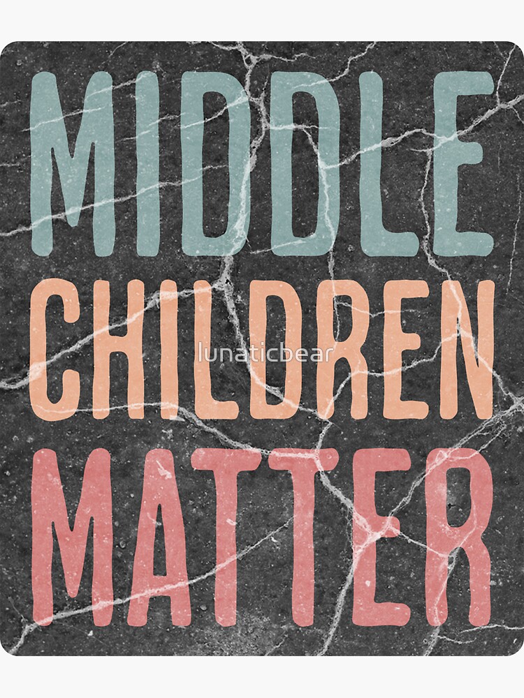"Middle Children Matter - Funny Child Syndrome Survivor Sibling Brother ...