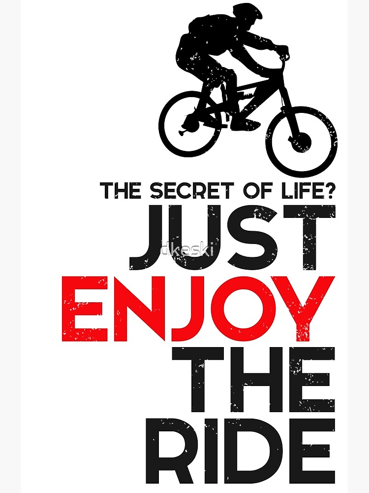 "Just Enjoy The Ride MTB" Poster by dkeski | Redbubble