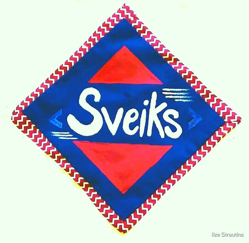 ""Sveiks" = "Hello" in Latvian" by Ilze Strautins | Redbubble