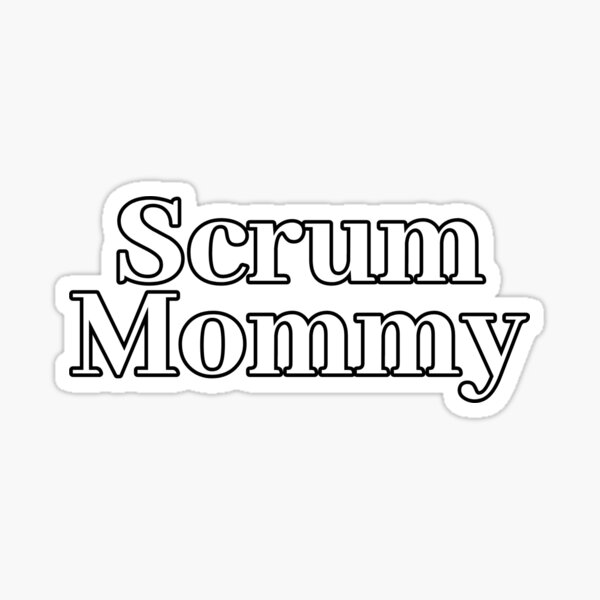 "Scrum Mommy" Sticker for Sale by TrashPandaSec | Redbubble