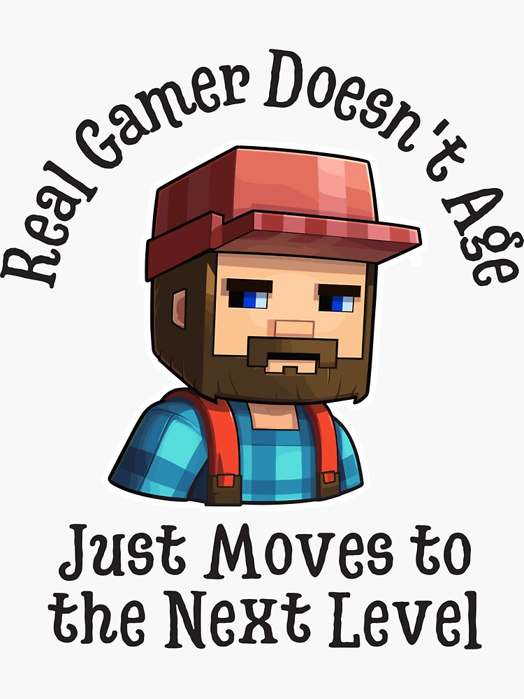 "Real Gamer Doesn't Age, Just Moves to the Next Level" Sticker for Sale ...