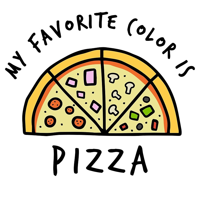 "pizza is my favourite colour!" by retro-gamer | Redbubble