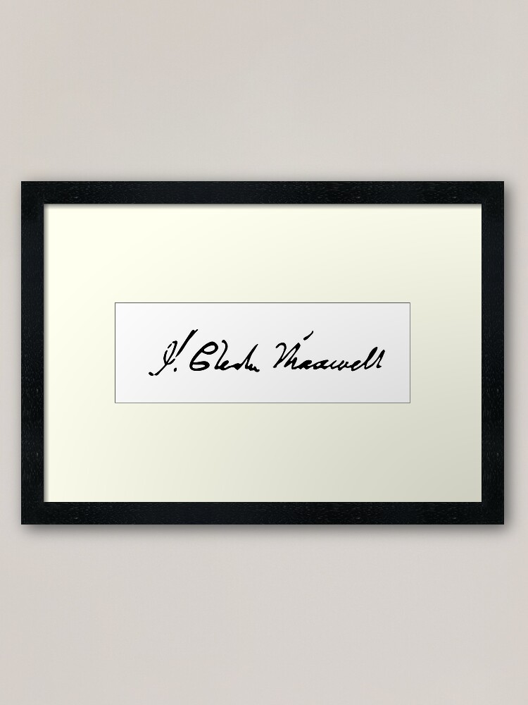 "James Clerk Maxwell Signature" Framed Art Print for Sale by PZAndrews ...