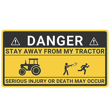 "Danger Stay Away from My Tractor " Sticker for Sale by Art-of-amine ...