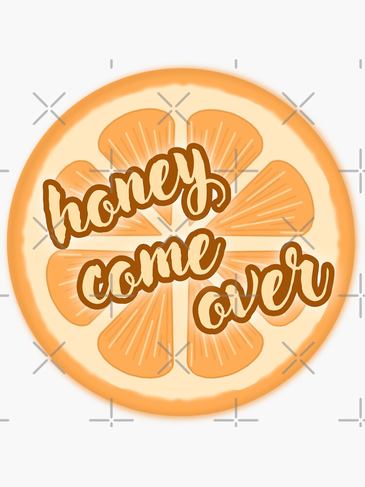 "hone come over orange " Sticker for Sale by spicystylesco | Redbubble