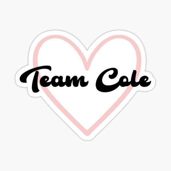 "Team Cole" Sticker for Sale by cranberryrose22 | Redbubble