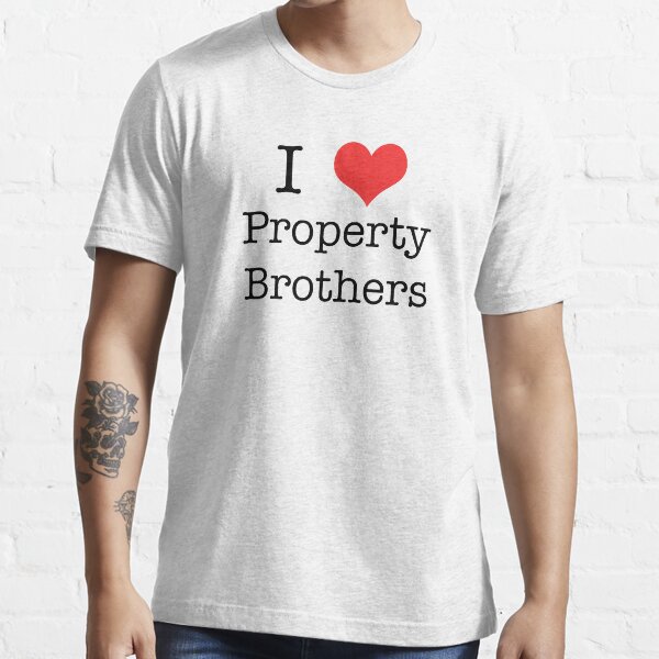 "Property Brothers T-Shirts for Men and Women" T-shirt for Sale by ...