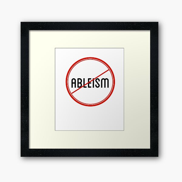 Ableism Wall Art | Redbubble