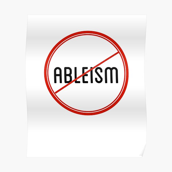 Ableism Posters | Redbubble
