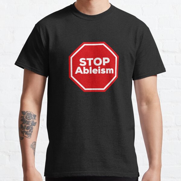 Stop Ableism Gifts & Merchandise | Redbubble
