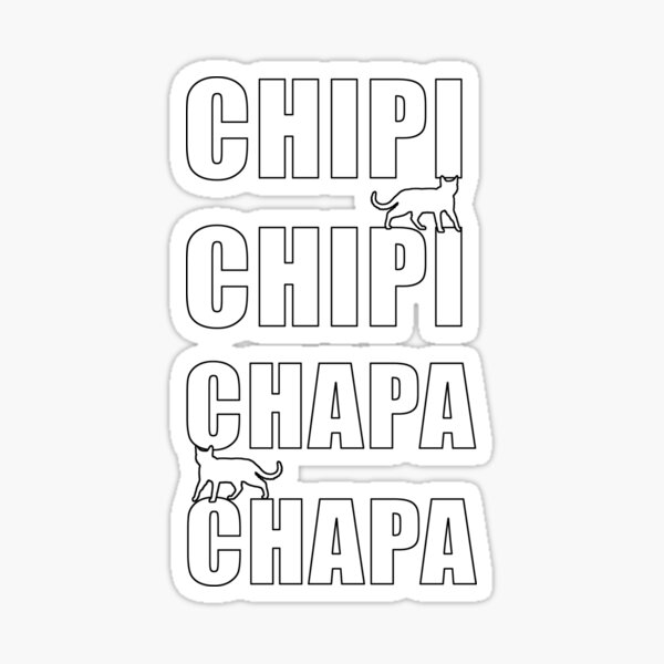 "Chipi chipi chapa chapa meme Funny" Sticker for Sale by LSNY | Redbubble