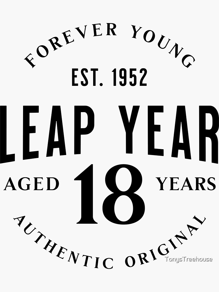 "Leap Year Birthday 1952 Vintage Label Aged 18 Years" Sticker for Sale ...