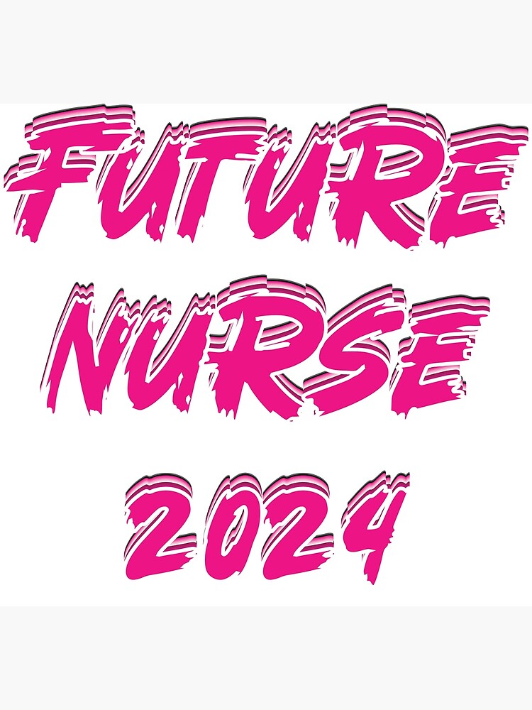 " Future Nurse est 2024, Future nurse 2024, nurse student school 2024 ...