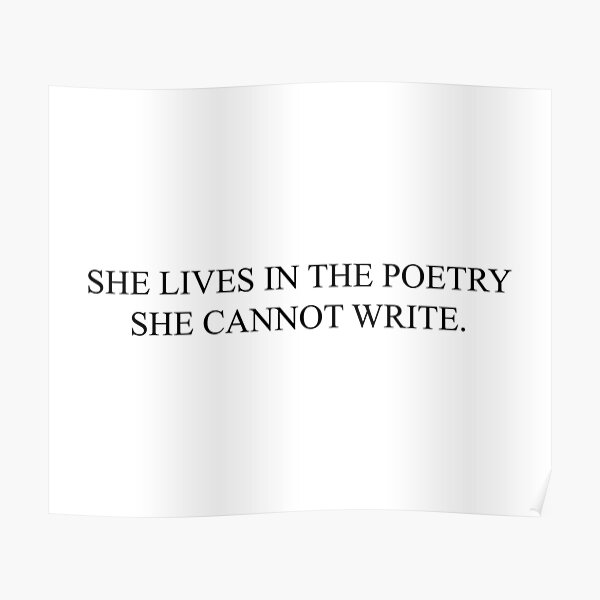 "She Lives In The Poetry She Cannot Write [Top Girly Teenager Quotes ...