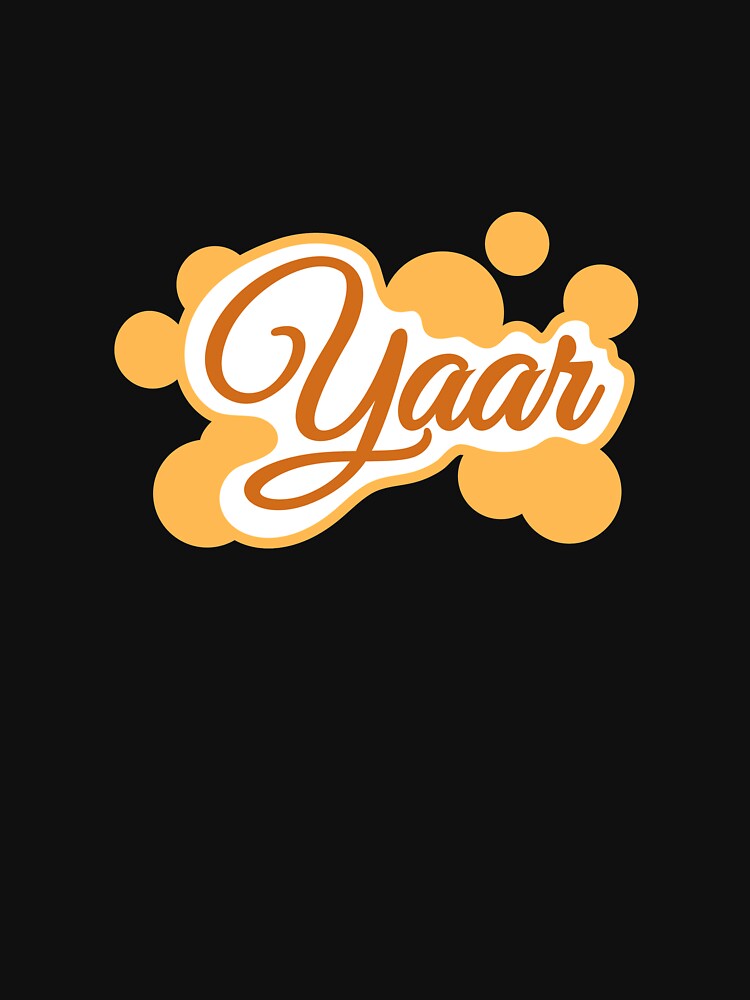  Yaar Indian Style Slang Design T shirt By Uniqueegg Redbubble