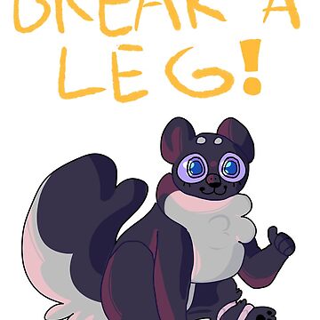 "Break a leg!" Sticker for Sale by toxic-tangerine | Redbubble