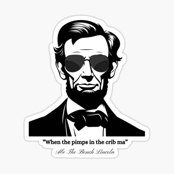 "Abe Lincoln the OG Pimp" Sticker for Sale by SwoleGear | Redbubble