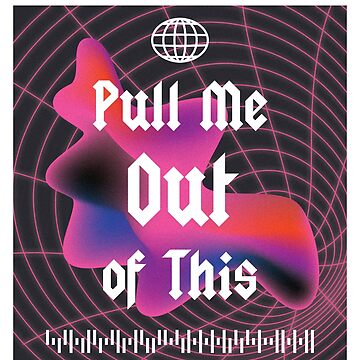 "Pull me out of this" Poster for Sale by 14thshop | Redbubble