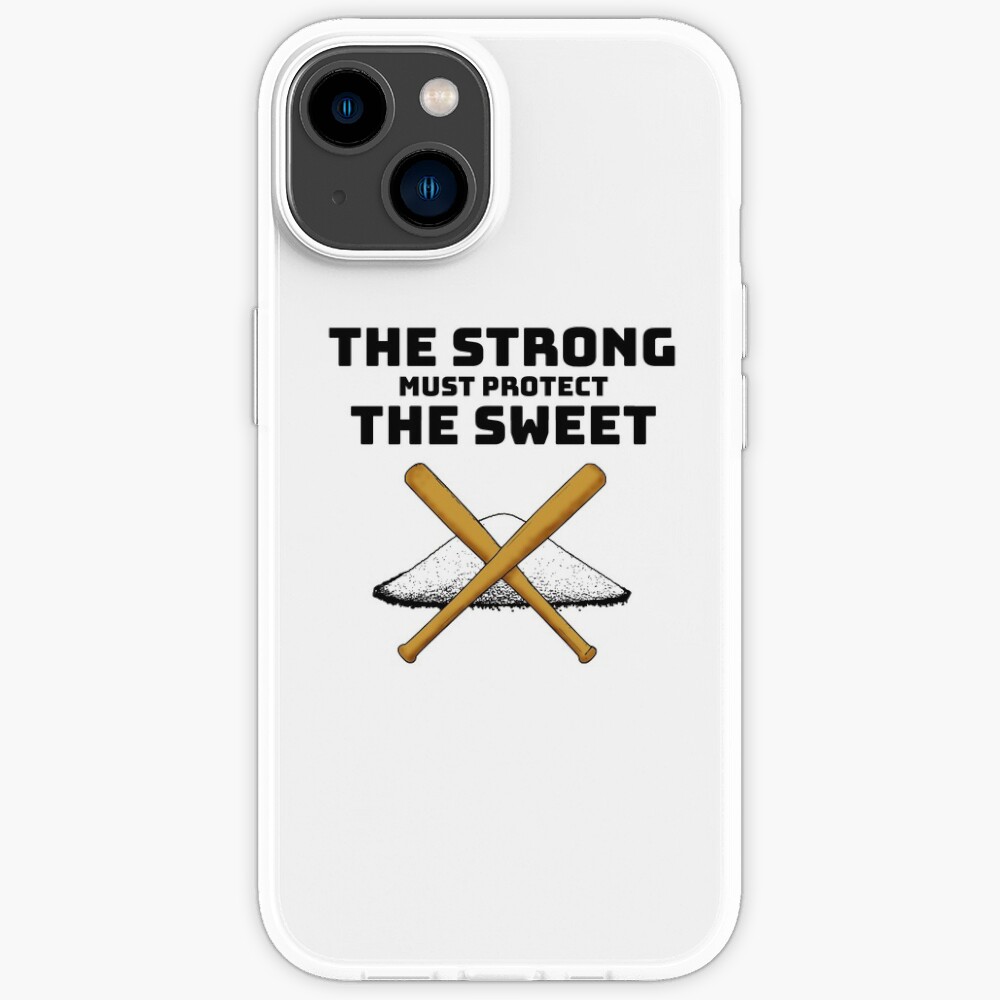 "The Strong Must Protect The Sweet" iPhone Case for Sale by TheDisorg ...