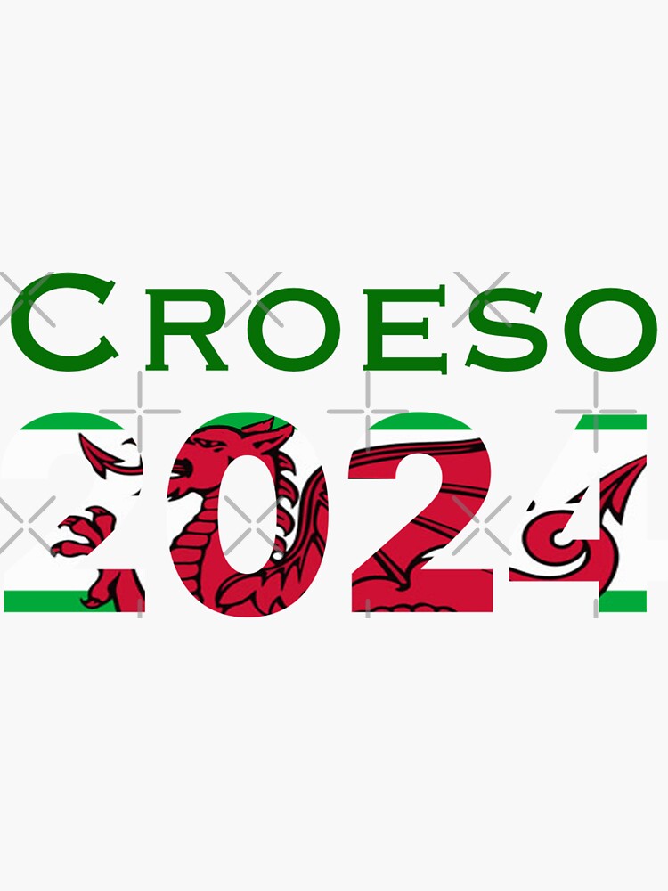 "CROESO 2024 WELCOME 2024 WELSH FLAG" Sticker for Sale by MarniD9 ...