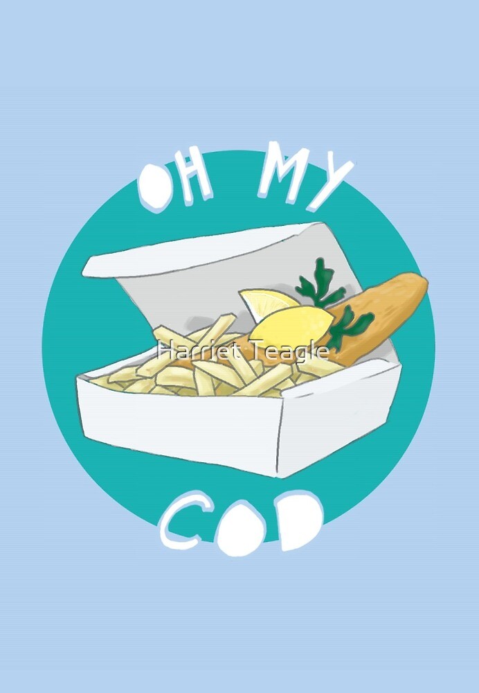 "Oh My COD!! OMG! Fish and chips" by Harriet Teagle | Redbubble